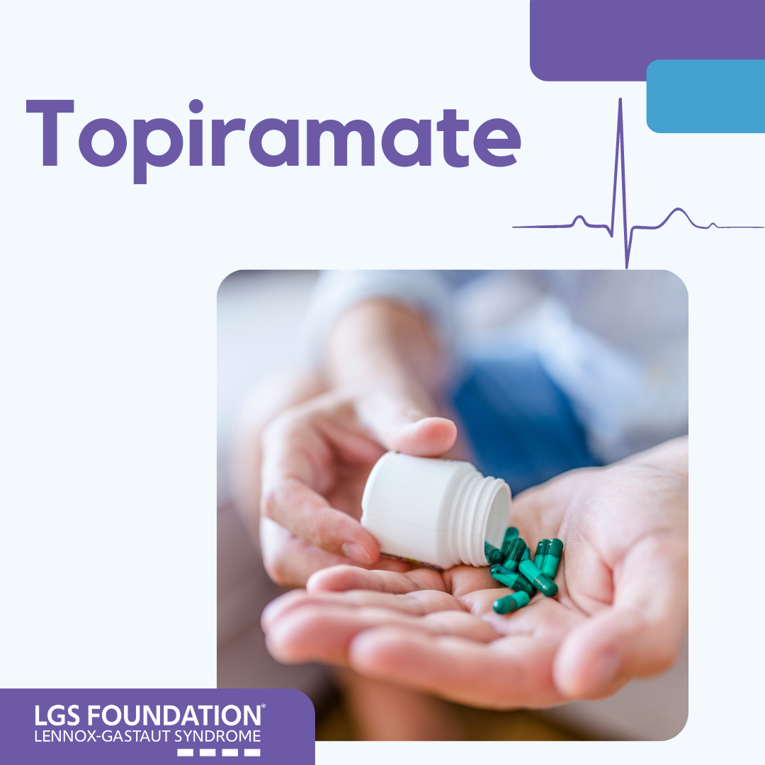 Topiramate for Seizures in LGS - LGS Foundation